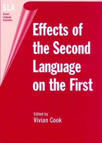 Second Language Acquisition Ser.: Effects of the Second Language on the ...