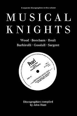 Musical Knights, Sir Henry Wood, Sir Thomas Beecham, Sir Adrian Boult ...
