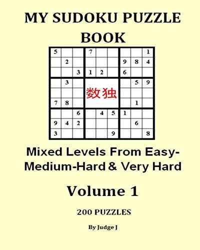 My Sudoku Puzzle Book: Mixed Easy- Medium-Hard . J