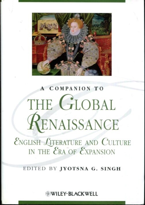 A Companion to the Global Renaissance: English Literature and Culture ...