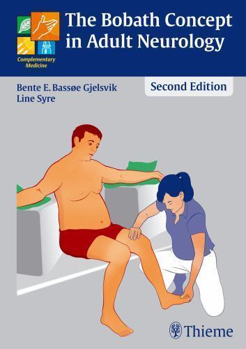 Bobath Concept in Adult Neurology by Line Syre and Bente Elisabeth Bassoe Gjelsvik (2016 ...