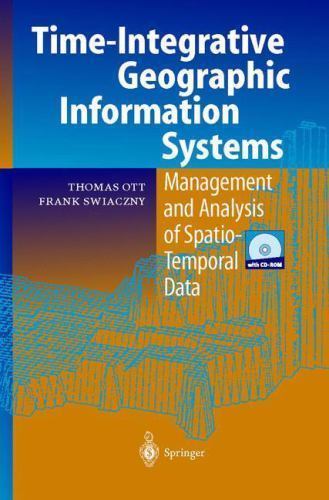 Time-Integrative Geographic Information Systems : Management and ...