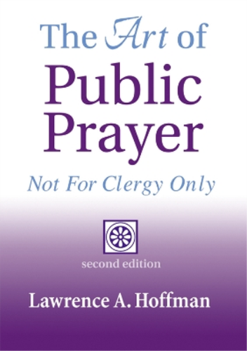 Rabbi Lawrence A. Hoffman The Art of Public Prayer (Paperback ...
