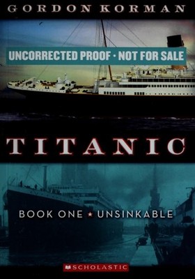 Unsinkable (Titanic, No. 1) by Korman, Gordon, Acceptable Book ...