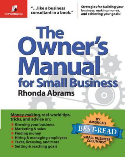 The Owner's Manual for Small Business by Rhonda Abrams 9780974080154| eBay