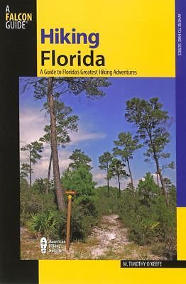 Hiking Florida: A Guide to Florida's Greatest Hiking Adventures ...