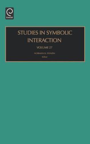 Studies in Symbolic Interaction Ser.: Studies in Symbolic Interaction ...