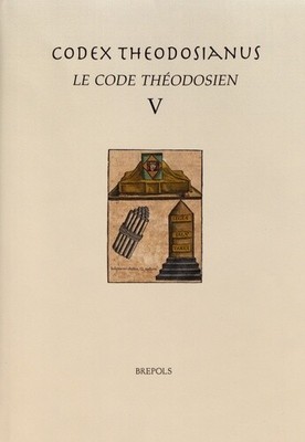 Codex Theodosianus. Le Code Theodosien Livre V, Sylvie Crogiez ...
