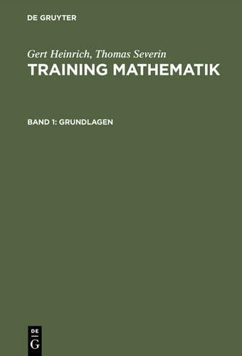 Gert Heinrich Thomas Severin Training Mathematik, Band 1, Grundlagen ...