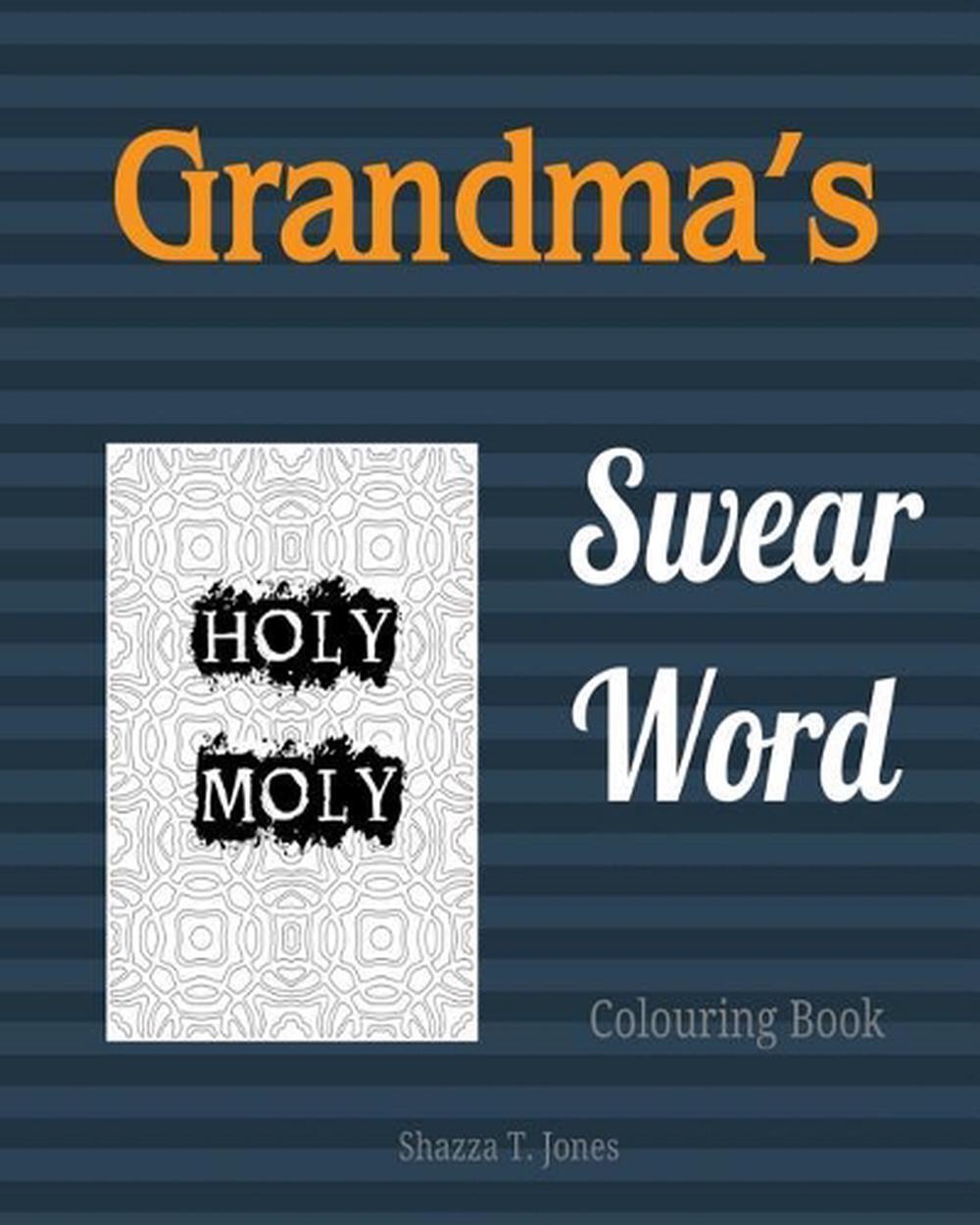 Grandma's Swear Word Colouring Book : Old and Sweet Swear Words by ...