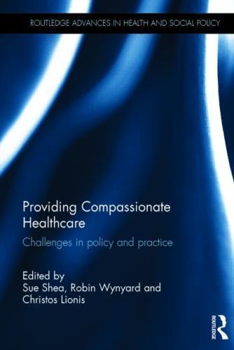 Providing Compassionate Healthcare : Challenges in Policy and Practice ...