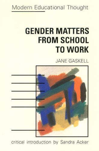 Modern Educational Thought Ser.: Gender Matters from School to Work by ...