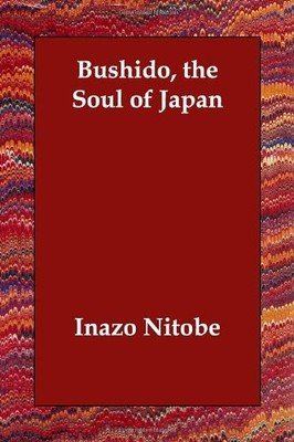 BUSHIDO, THE SOUL OF JAPAN By Inazo Nitob & Inazo Nitobe *Excellent ...