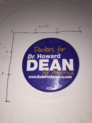 Howard Dean Presidential Campaign Button - Doctors for Dr. Howard Dean ...