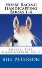 Horse Racing Handicapping Books 1-4: Angles, Tips, Advice, Handicapping ...