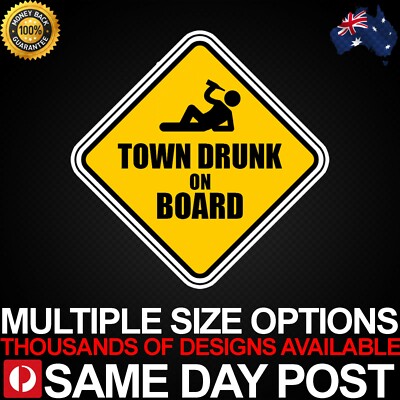 TOWN DRUNK ON BOARD Vinyl Car Sticker Decal Cheap Funny Aussie Sesh ...