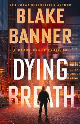 Blake Banner Dying Breath (Poche) Harry Bauer | eBay