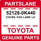 52128-0K440 Toyota OEM Genuine COVER, FOG LAMP, LH | eBay