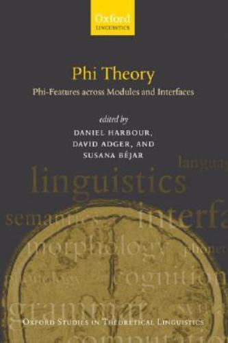 Oxford Studies in Theoretical Linguistics Ser.: Phi-Theory : Phi ...