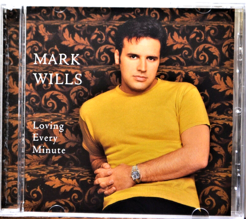 CD Mark Wills Loving Every Minute -I'm Not Gonna Do Anything Without ...