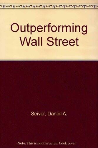 Outperforming Wall Street - Hardcover By Seiver, Daniel Alan ...