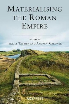 Jeremy Tanner Materialising the Roman Empire (Poche) | eBay