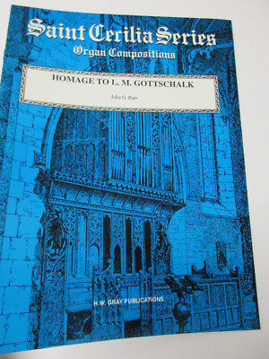 John G Barr Homage to L M Gottschalk St Saint Cecilia Organ Series ...