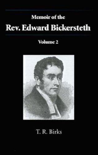 Memoir of the Rev. Edward Bickersteth by Thomas Rawson Birks (2001 ...