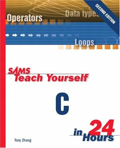 Sams Teach Yourself C in 24 Hours (2nd Edition) By Tony Zhang ...