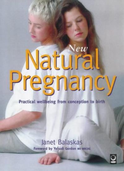 NEW NATURAL PREGNANCY By YEHUDI GORDON (FOREWORD) JANET BALASKAS | eBay