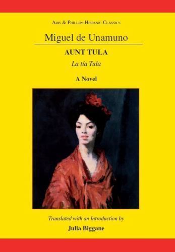 Unamuno: Aunt Tula : La Tía Tula: a Novel by Julia Biggane (2013 ...