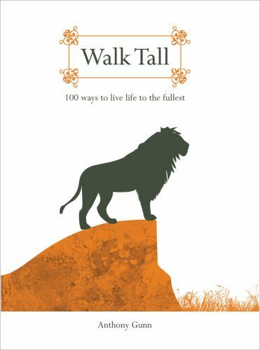 Walk Tall: 100 Ways To Live Life To The Fullest hardcover Used - Like ...