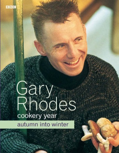 Gary Rhodes Cookery Year: Autumn Into Winter By Gary Rhodes ...