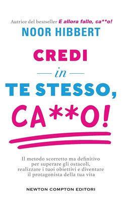 Libro Nuovo - Hibbert Noor - Credi In Te Stesso, Ca**O. Il Metodo ...