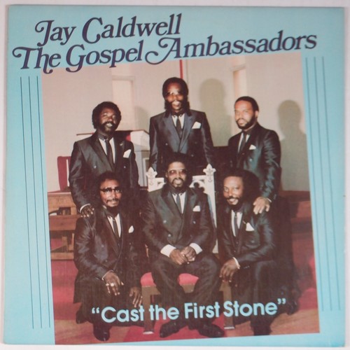 JAY CALDWELL & GOSPEL AMBASSADORS: Cast First stone RARE Black Gospel ...