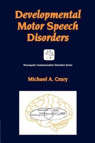 Developmental Motor Speech Disorders by Crary, Michael A.; Crary ...