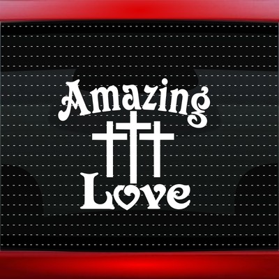 Amazing Love Cross Christian Car Decal Truck Window Vinyl Sticker (20 ...