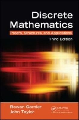 Discrete Mathematics : Proofs, Structures and Applications, Third ...