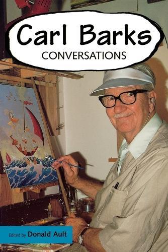 Donald Ault Carl Barks (Poche) Conversations with Comic Artists Series ...