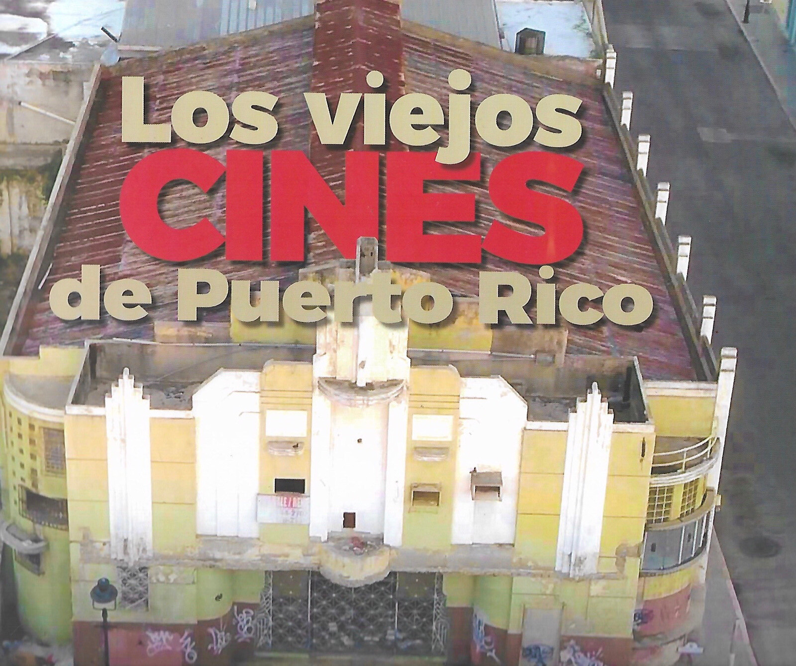 Los+Viejos+Cines+de+Puerto+Rico+by+Jos%C3%A9+A.+Hern%C3%A1ndez+Mayoral+ ...