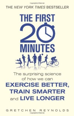 The First 20 Minutes By Gretchen Reynolds. 9781848316515 | eBay