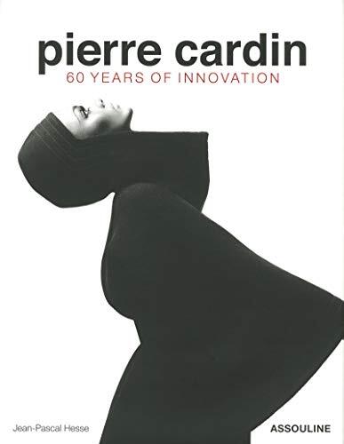 PIERRE CARDIN: 60 YEARS OF INNOVATION By Jean-pascal Hesse - Hardcover ...