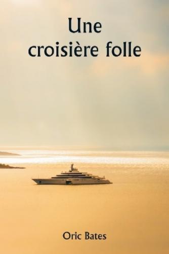 Oric Bates Une croisière folle (Poche) | eBay