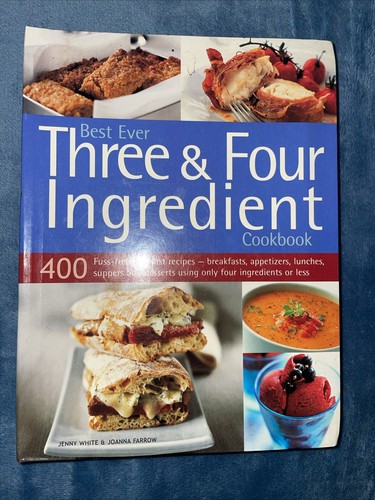 Best Ever Three & Four Ingredient Cookbook,400 fast recipes | eBay