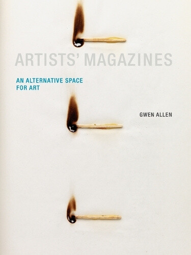 Artists' Magazines: An Alternative Space for Art (Artists' Magazines ...
