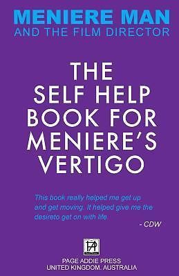 Meniere Man. THE SELF-HELP BOOK FOR MENIERE'S VERTIGO ATTACKS by Man ...