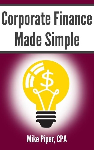 Mike Piper Corporate Finance Made Simple (Poche) 9781950967025 | eBay