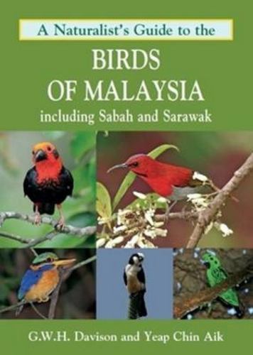 Naturalist's Guide to the Birds of Malaysia : Including Sabah and ...