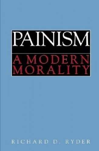 Painism: A Modern Morality by Richard D. Ryder (Paperback, 2001) for ...