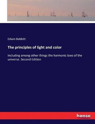 Edwin Babbitt Edwin Babbitt Babbitt The principles of light and color ...